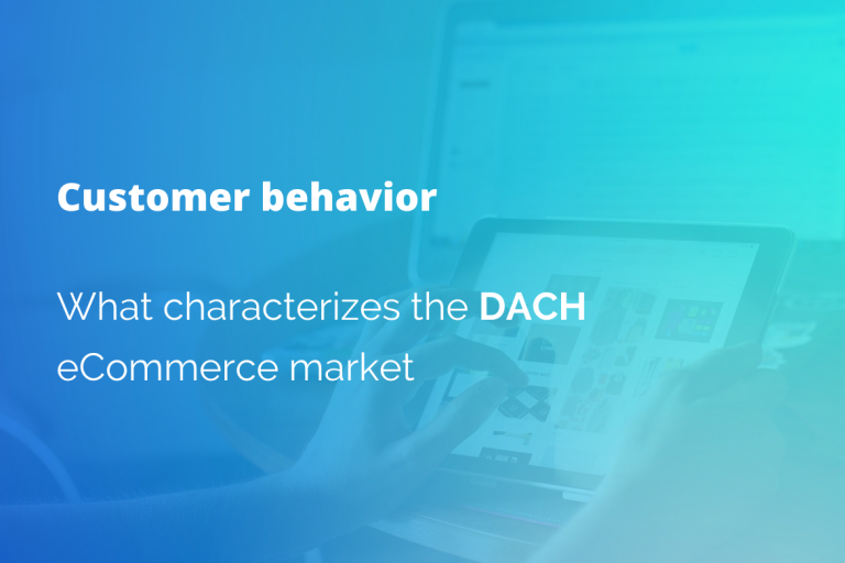 Customer behavior: what characterizes the DACH eCommerce market?